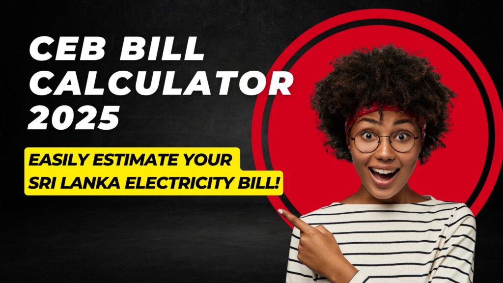CEB Bill Calculator in Sri Lanka: Quickly Estimate Your Electricity ...